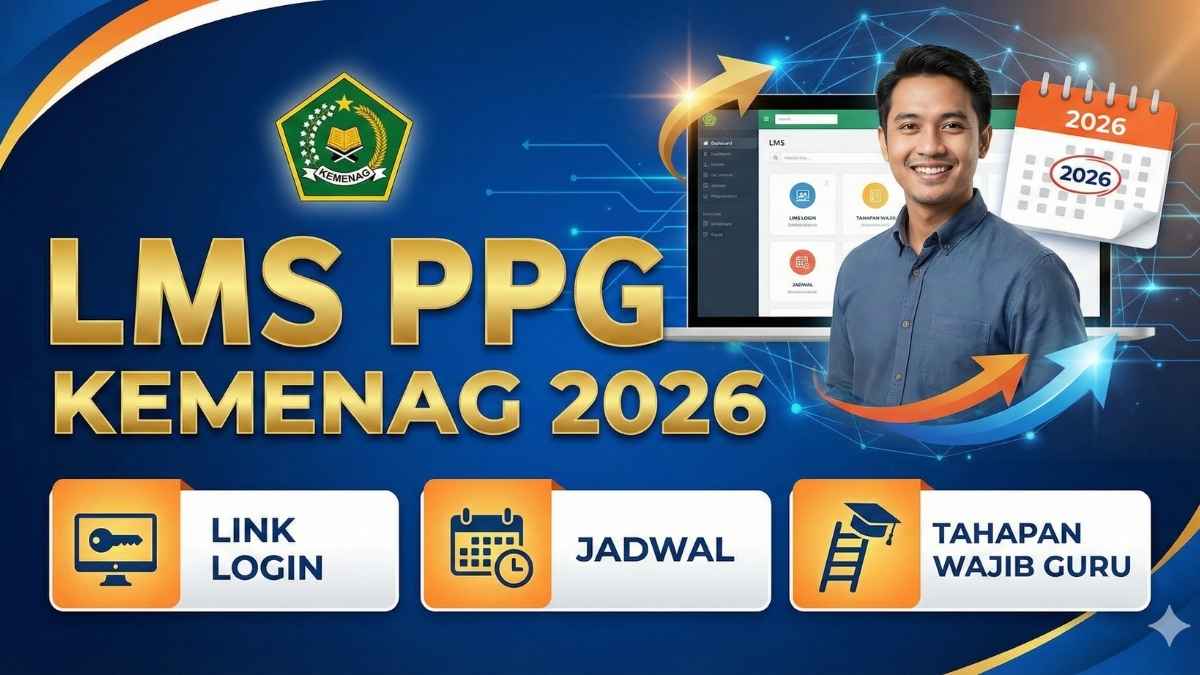 LMS PPG Kemenag 2026: Link Login, Jadwal, dan Tahapan yang Wajib ...